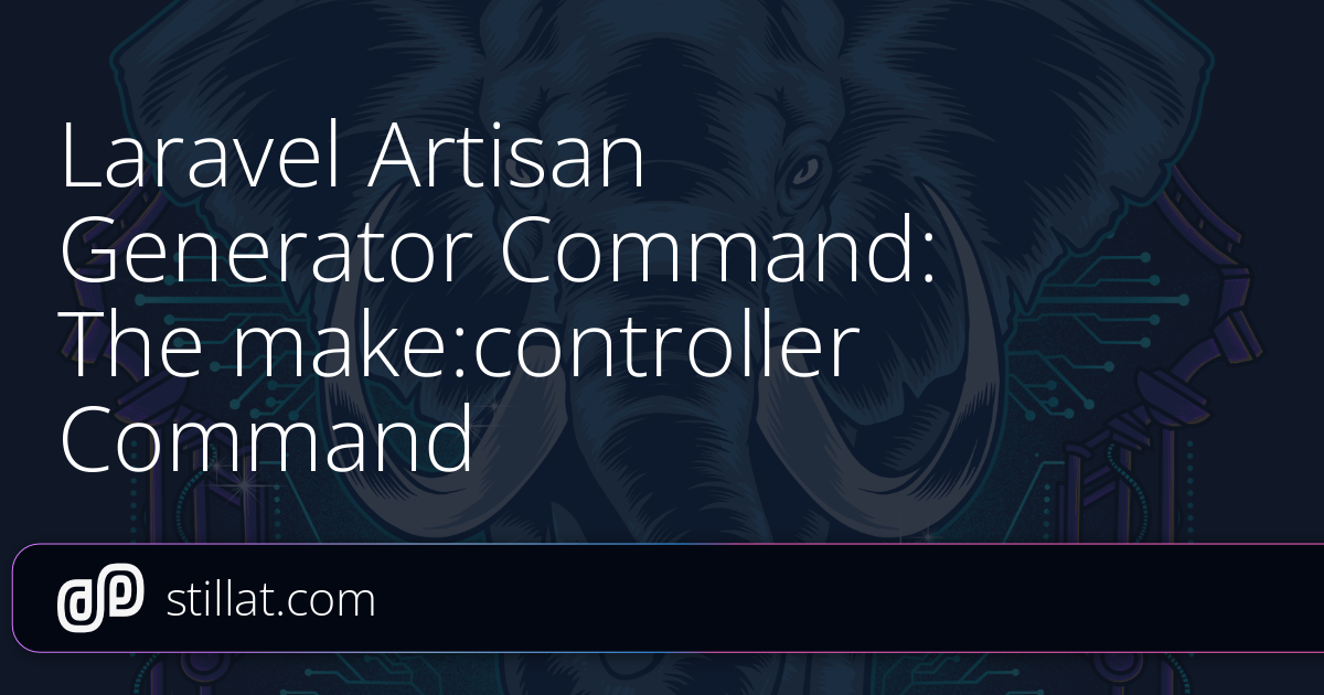 Laravel Artisan Generator Command: The make:controller Command » Stillat