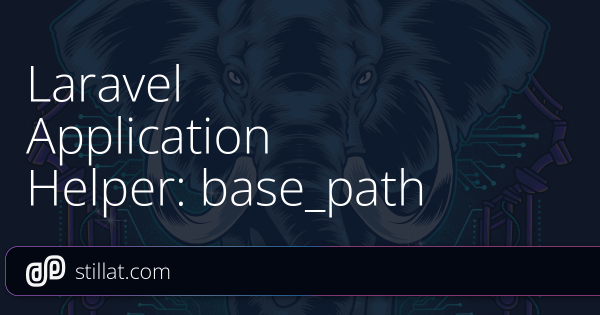 Laravel Application Helper: base_path » Stillat