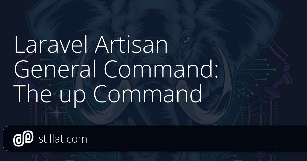 Laravel Artisan General Command: The up Command » Stillat