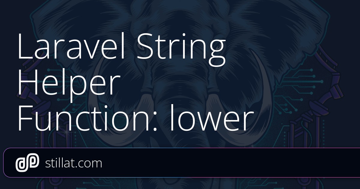 Laravel String Helper Function: lower » Stillat