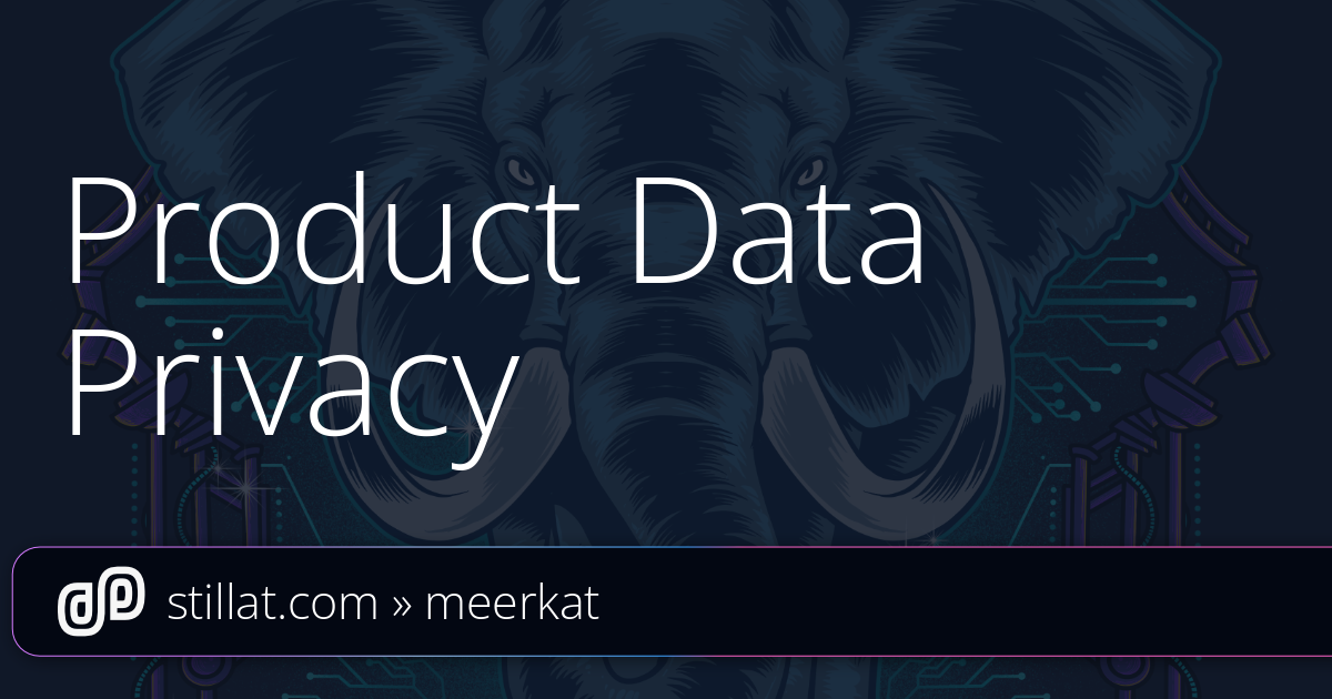 Product Data Privacy » Meerkat » Stillat