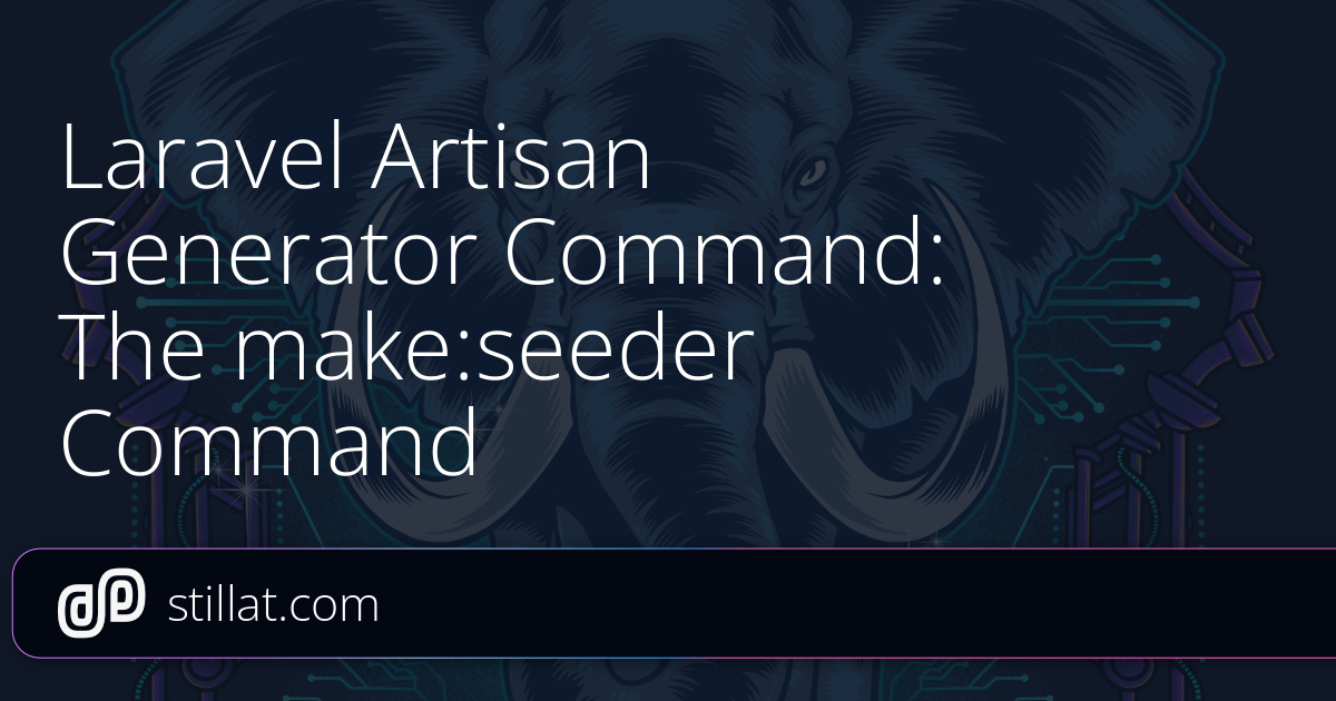 Laravel Artisan Generator Command: The make:seeder Command » Stillat