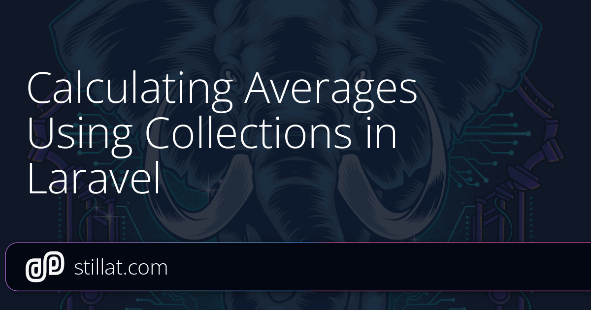 Calculating Averages Using Collections in Laravel » Stillat