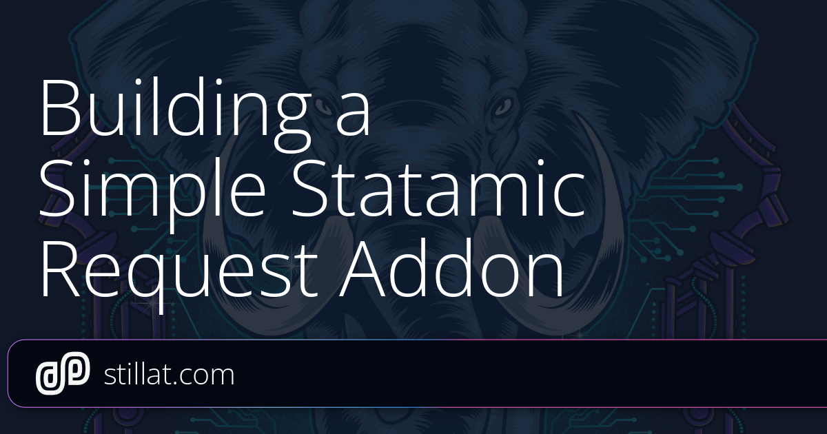 Building a Simple Statamic Request Addon » Stillat