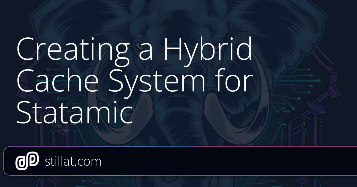Creating a Hybrid Cache System for Statamic » Stillat
