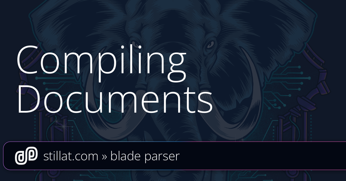 Compiling Documents » Blade Parser » Stillat