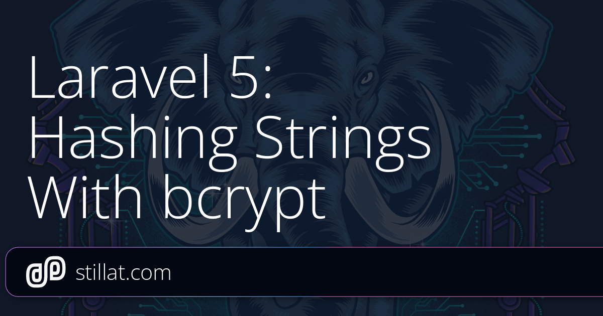 Laravel 5: Hashing Strings With bcrypt » Stillat
