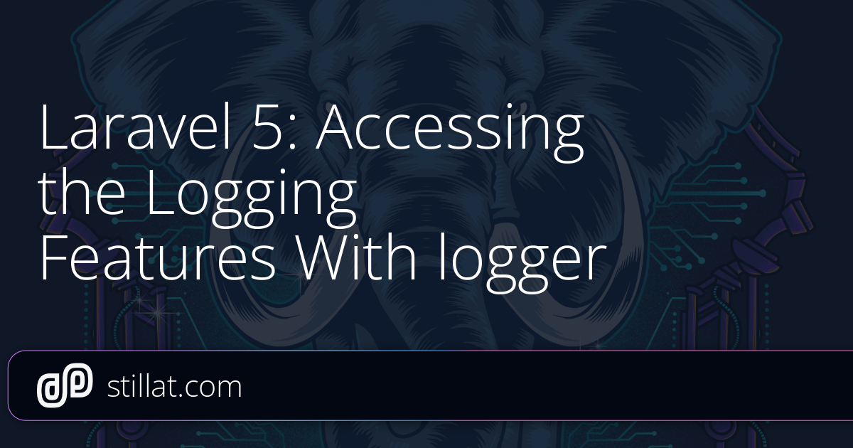 Laravel 5: Accessing the Logging Features With logger » Stillat