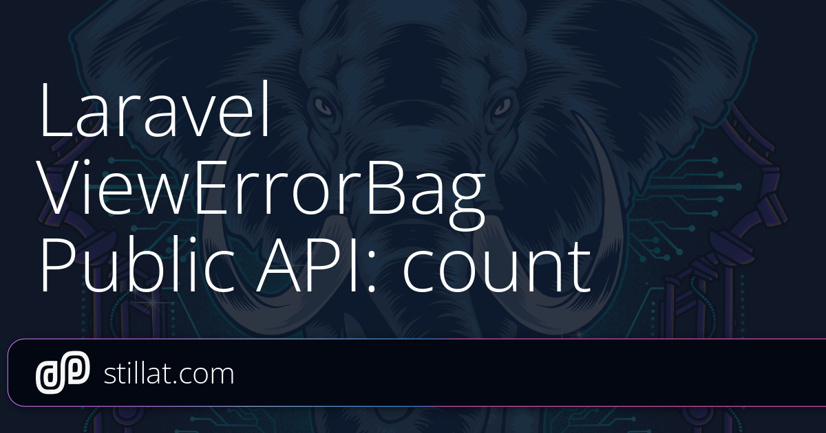 Laravel ViewErrorBag Public API: count » Stillat