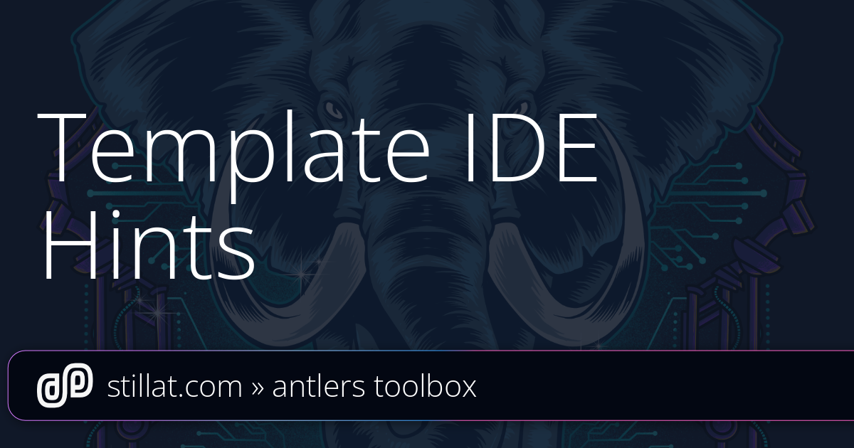 Template IDE Hints » Antlers Toolbox » Stillat