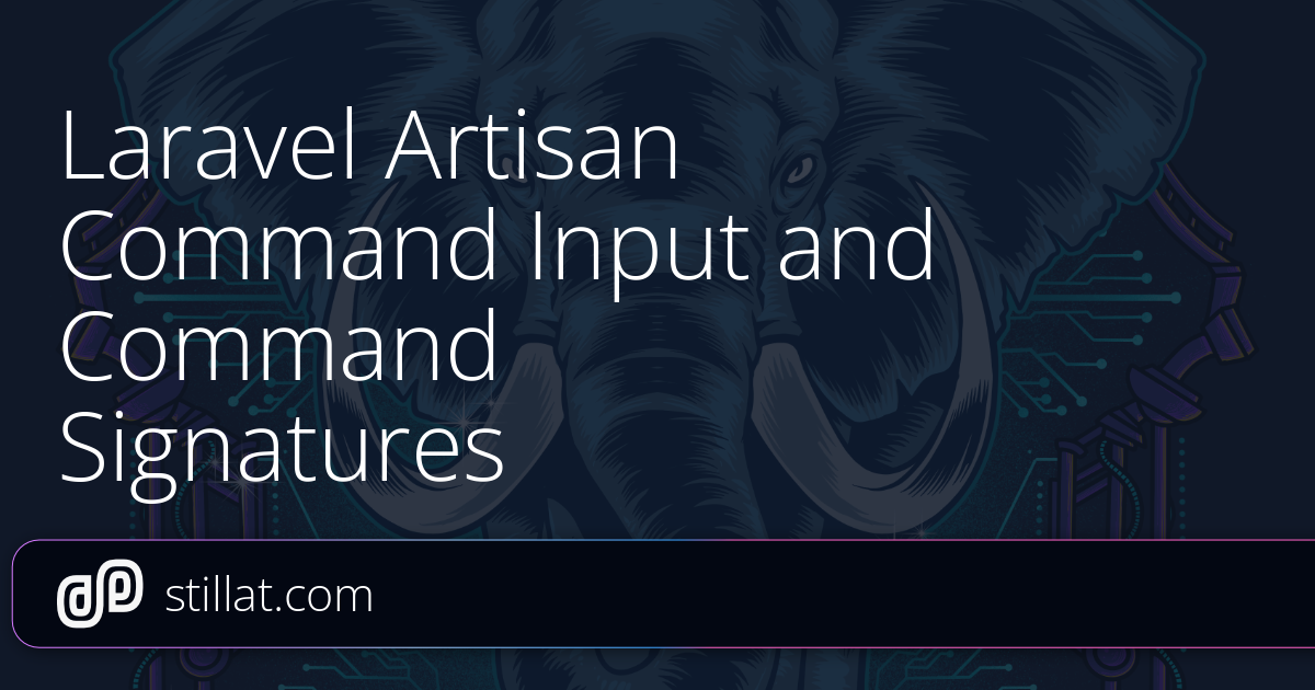 Laravel Artisan Command Input and Command Signatures » Stillat