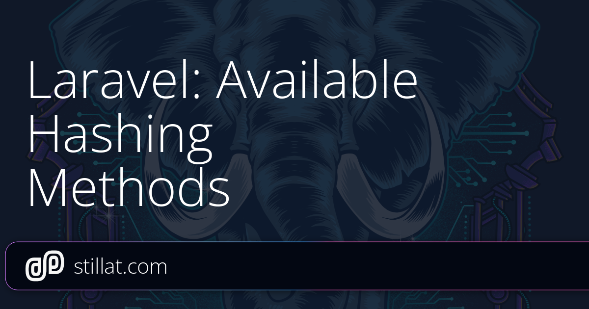 Laravel: Available Hashing Methods » Stillat
