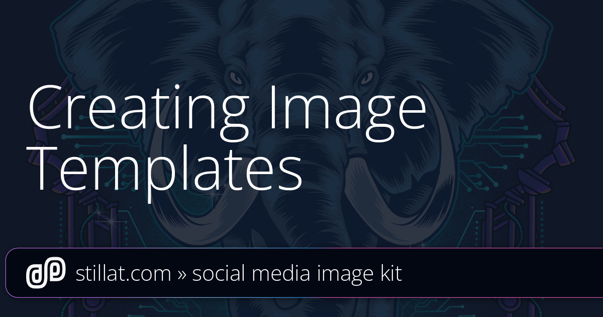 Creating Image Templates » Social Media Image Kit » Stillat