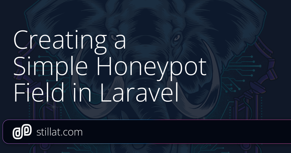 Creating a Simple Honeypot Field in Laravel » Stillat