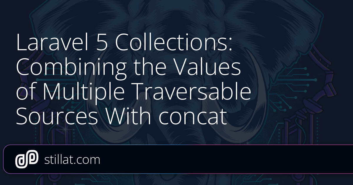 Laravel 5 Collections: Combining the Values of Multiple Traversable ...