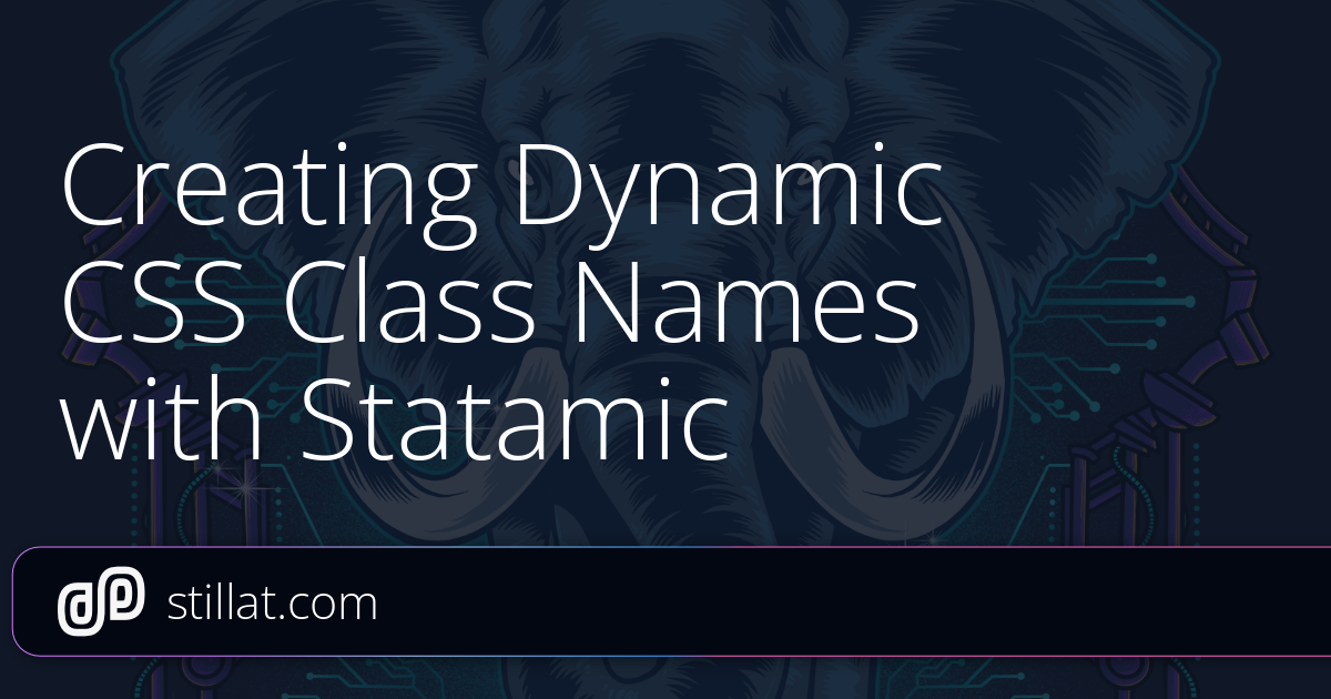 Creating Dynamic CSS Class Names with Statamic » Stillat