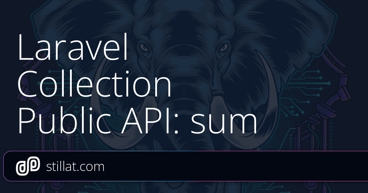 Laravel Collection Public API: sum » Stillat