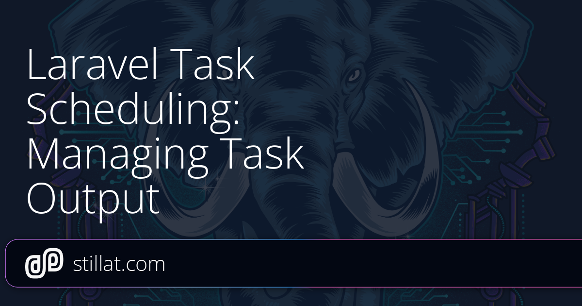 Laravel Task Scheduling: Managing Task Output » Stillat